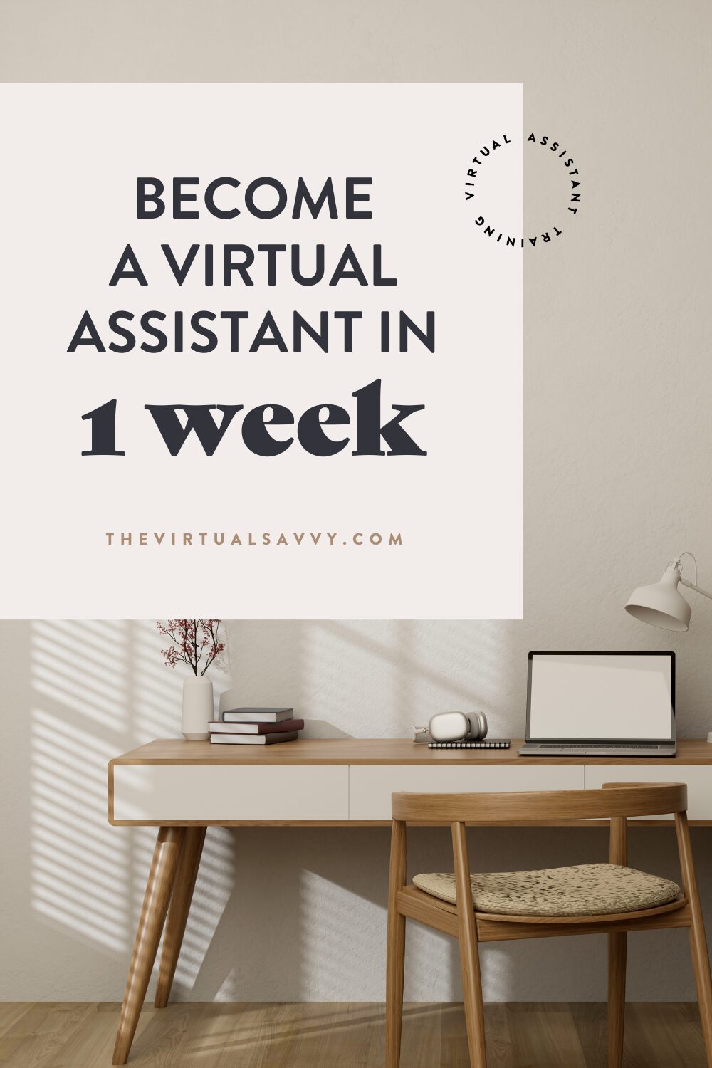 Become a Virtual Assistant in Just One Week