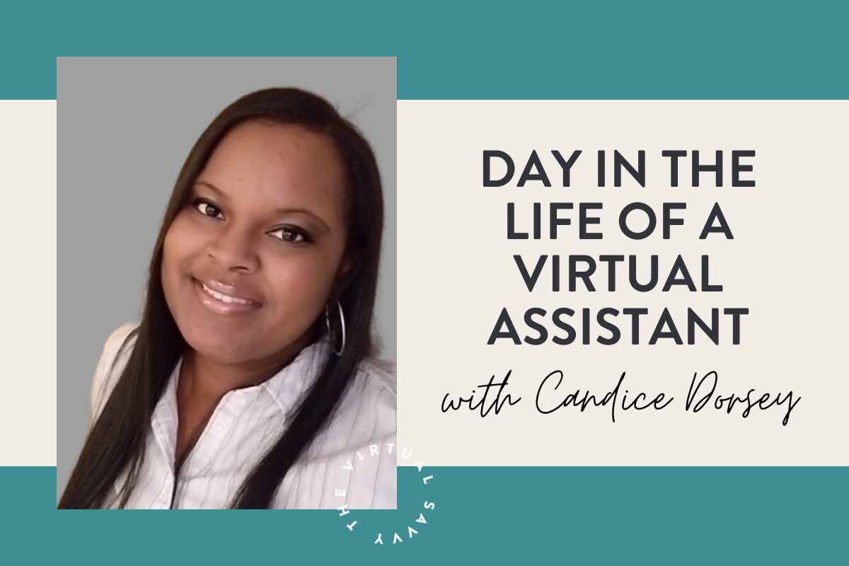 Day in the Life of a Virtual Assistant — Candice Dorsey | The Virtual Savvy